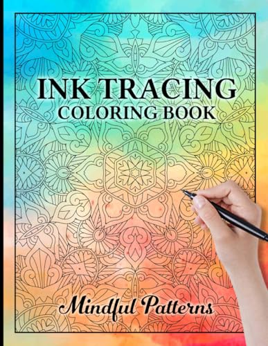 Ink Tracing Mindful Patterns Coloring Book: Trace and Reveal Mindful ...