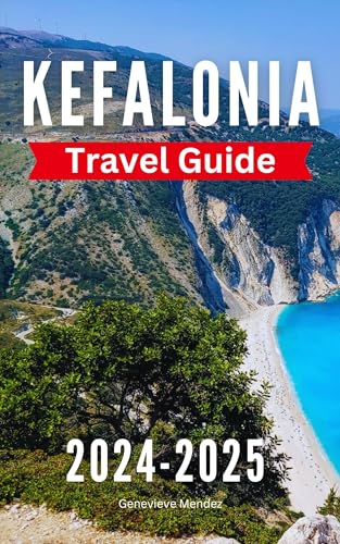Kefalonia Travel Guide: The Newest and Most Updated Guide Book To ...