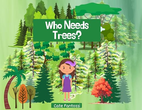 Who Needs Trees? by Cate Fantozzi | Goodreads