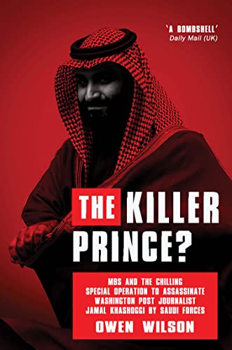 The Killer Prince: MBS and the Chilling Special Operation to ...
