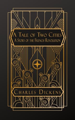 A Tale of Two Cities: A Story of the French Revolution by Charles ...