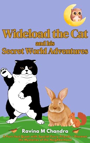 Wideload the Cat and His Secret World Adventures: A Purr-fect Quest ...
