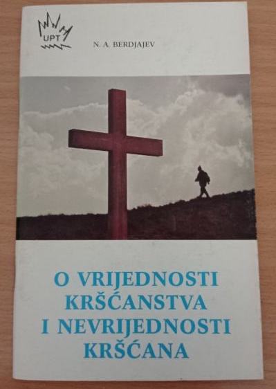 O vrijednosti kršćanstva i nevrijednosti kršćana by Nikolai Berdyaev ...