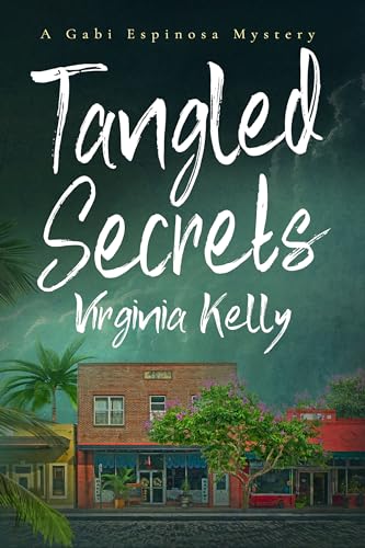 Tangled Secrets: A Gabi Espinosa Mystery by Virginia Kelly | Goodreads