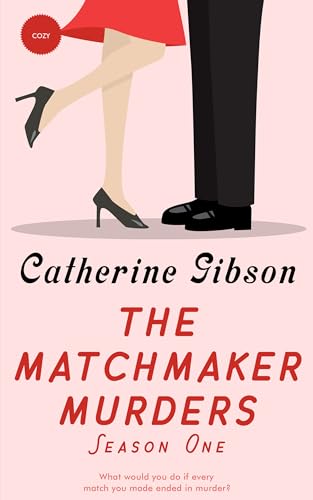 The Matchmaker Murders: Season One by Catherine Gibson | Goodreads