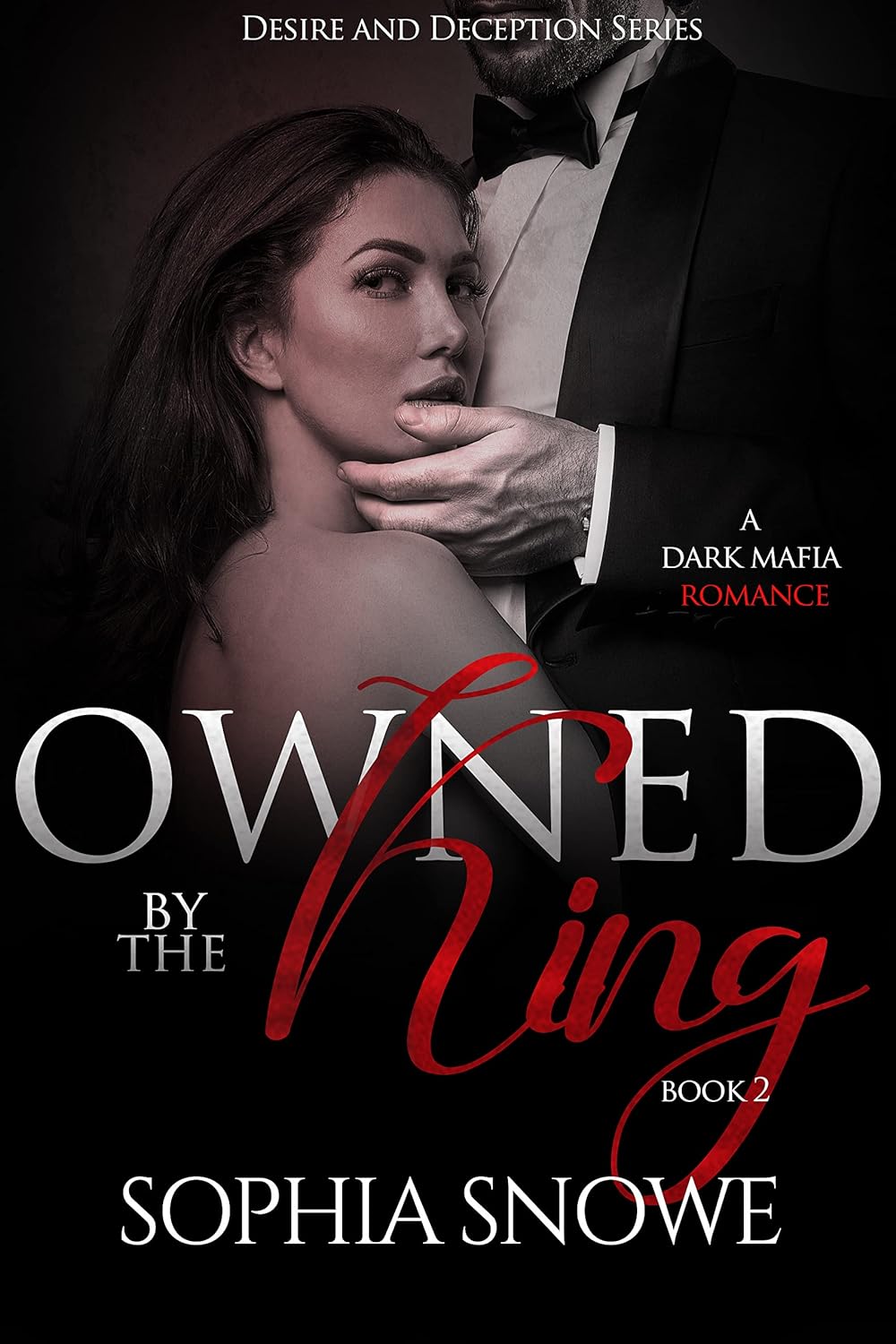 Owned By The King (Desire and Deception #2) by Sophia Snowe | Goodreads