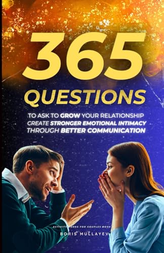 365 Questions to Ask to Grow Your Relationship: Create Stronger ...