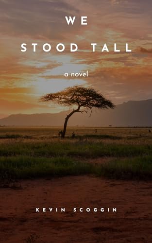We Stood Tall by Kevin Scoggin | Goodreads