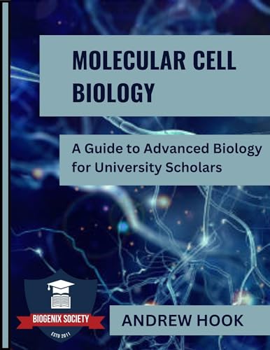 Molecular cell Biology: A Guide to Advanced Biology for University ...