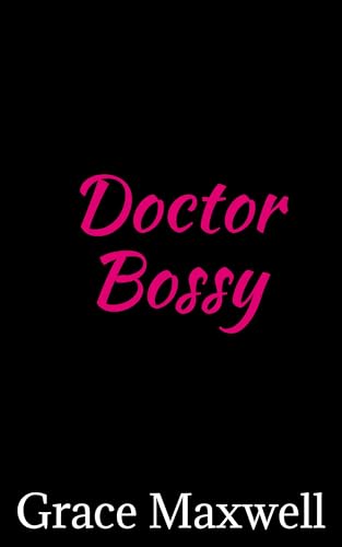 Doctor Bossy (Mercy Medical Emergency Book 2) by Grace Maxwell | Goodreads