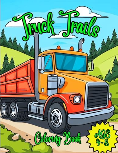 Truck Trails: Colorful Adventure with Truck Trails Coloring Book, 50 ...