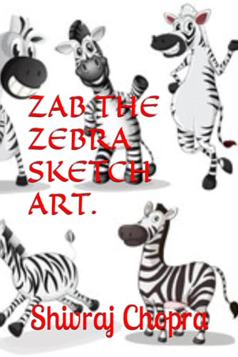 "Zig Zag Zebra Sketch Arts.": "Unleash the Artist" by mr Shivraj chopra ...