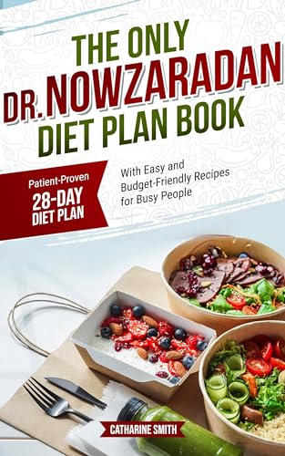 The Only Dr Nowzaradan Diet Plan Book You'll Ever Need: Patient-Proven ...