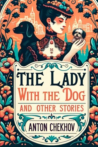 The Lady With The Dog and Other Stories by Anton Chekhov | Goodreads