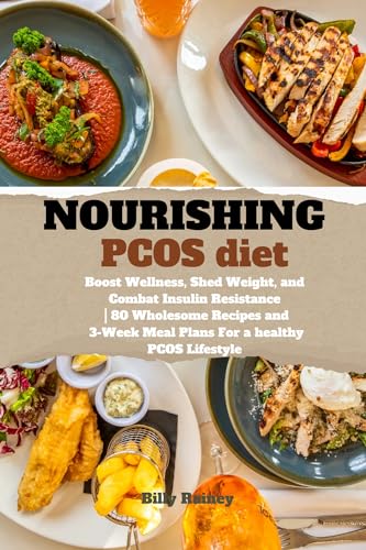 NOURISHING PCOS DIET : Boost Wellness, Shed Weight, and Combat Insulin ...
