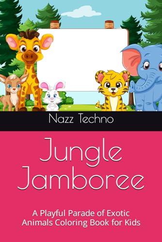 Jungle Jamboree: A Playful Parade of Exotic Animals Coloring Book for ...