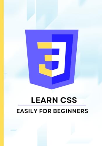 Learn Css Easily For Beginners The Css Book Is Designed For Beginners Every Page Of The Book