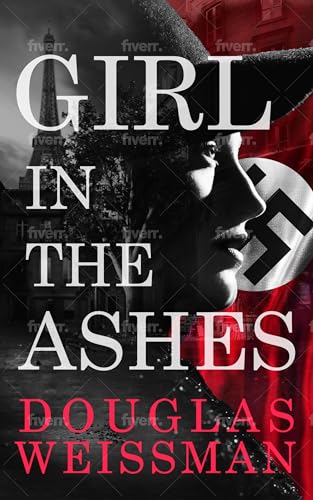 Girl in the Ashes by Douglas Weissman | Goodreads
