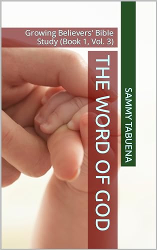 The Word of God: Growing Believers' Bible Study (Book 1, Vol. 3) by ...