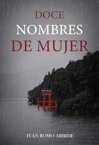 Doce nombres de mujer (Spanish Edition) by IVAN ROMO ARBIDE | Goodreads