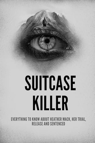 Suitcase Killer : Everything to Know About Heather Mack, Her Trial ...