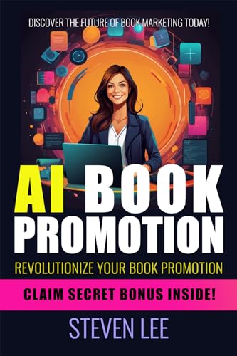 AI Book Promotion: Revolutionize Your Book Promotion with AI by Steven ...