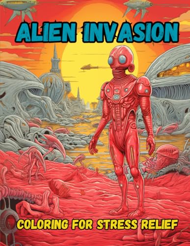 Alien Invasion Coloring for Stress Relief: Coloring Book for Anxiety ...