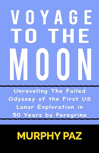 Voyage To The Moon: Unraveling The Failed Odyssey of the First US Lunar ...