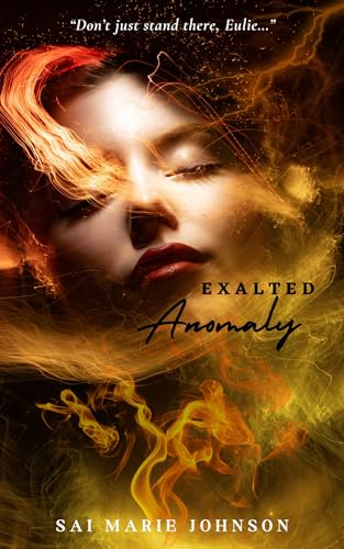 Exalted Anomaly by Sai Marie Johnson | Goodreads