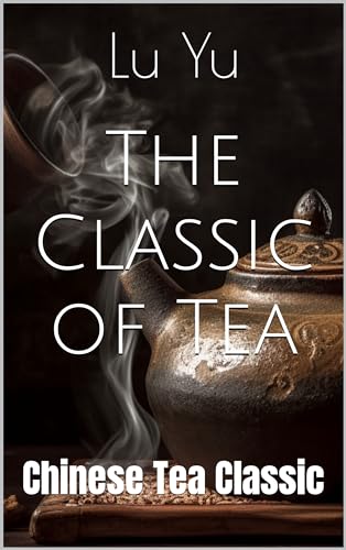 The Classic of Tea: Chinese Tea Classic by Lu Yu | Goodreads