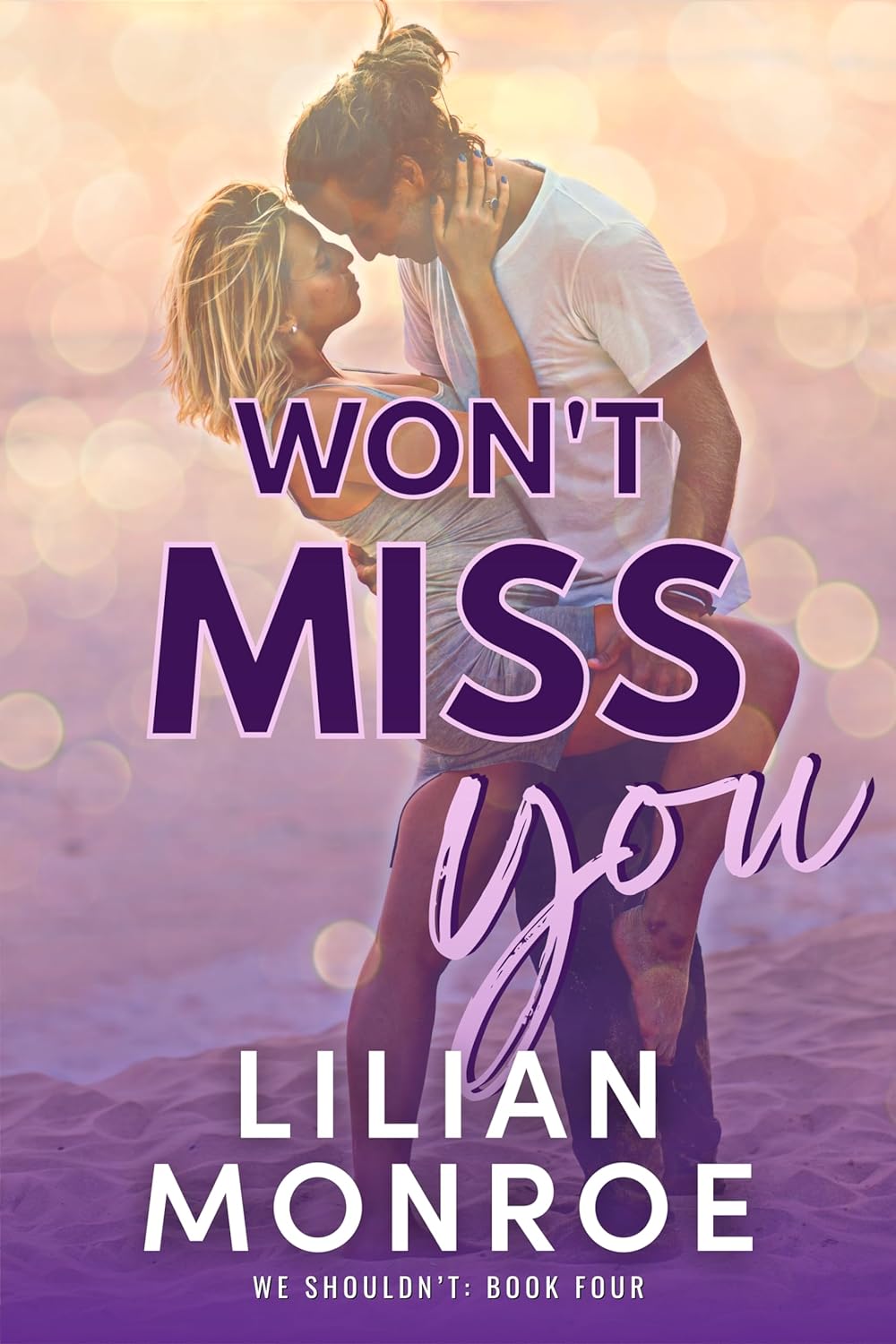 Won't Miss You (We Shouldn't, #4) by Lilian Monroe | Goodreads
