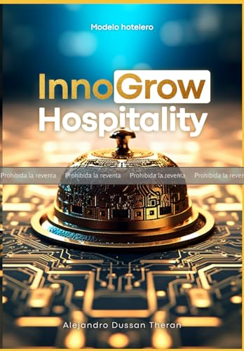 PRUEBA: Innogrow Hospitality: Modelo Hotelero by Alejandro Dussan Theran | Goodreads