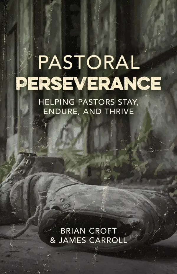 Pastoral Perseverance by Brian Croft | Goodreads