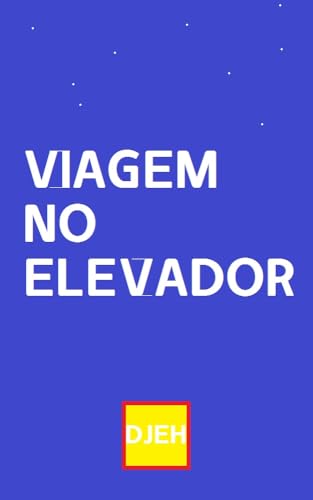 Viagem No Elevador (Portuguese Edition) by Djeh Djeh | Goodreads