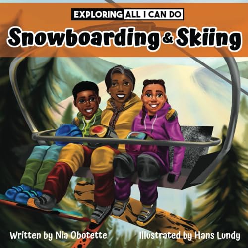 Exploring All I Can Do - Snowboarding & Skiing by Mrs Nia Obotette ...