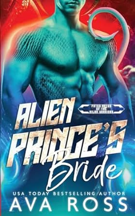 Alien Prince's Bride (Fated Mates of the Xilan Warriors) by Ava Ross ...