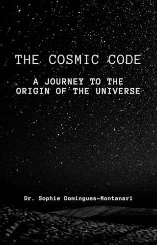 THE COSMIC CODE: A Journey to the Origin of the Universe by Sophie ...