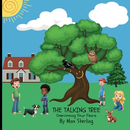 The Talking Tree: Overcoming Your Fears by Max Sterling | Goodreads