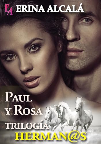 PAUL Y ROSA (Spanish Edition) by Erina Alcalá | Goodreads
