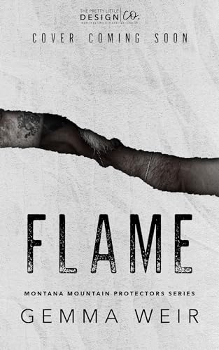 Flame (Montana Mountain Protectors Book 3) by Gemma Weir | Goodreads