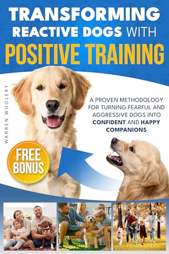 Transforming Reactive Dogs with Positive Training': A Proven ...