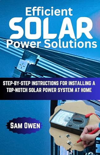 Efficient Solar Power Solutions: Step-by-Step Instructions for ...