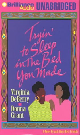 Tryin' To Sleep In the Bed You Made by Virginia DeBerry | Goodreads