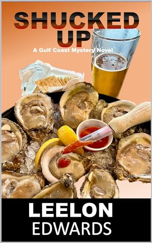 Shucked Up (A Gulf Coast Mystery) by Leelon Edwards | Goodreads