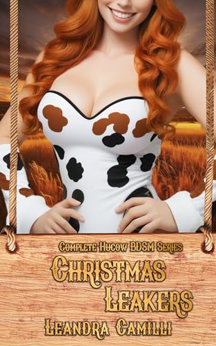 Christmas Leakers: Complete Hucow BDSM Series by Leandra Camilli | Goodreads