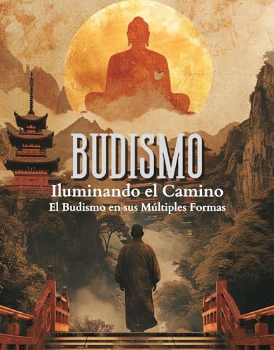 Iluminando el Camino: El Budismo en sus Múltiples Formas by Robbie ...
