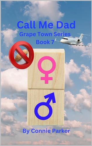 Call Me Dad (Grape Town Series Book 7) by Connie Parker | Goodreads