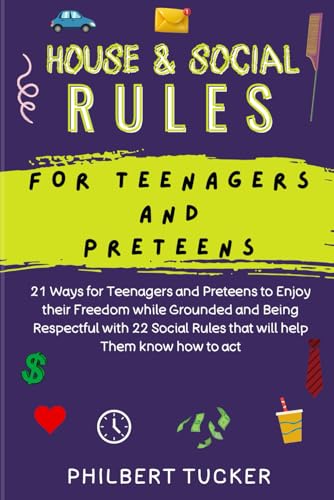 HOUSE & SOCIAL RULES FOR TEENAGERS & PRETEENS: 21 Ways for Teenagers ...