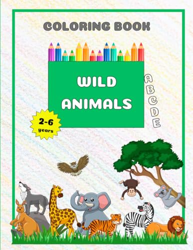 Wild Animals Coloring Book: Color and Learn Common Things for Kids aged ...