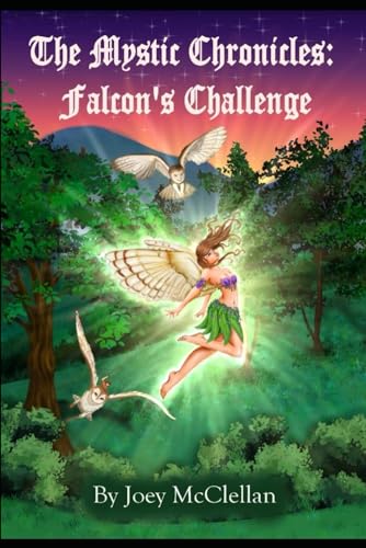 The Mystic Chronicles: Falcon's Challenge by Joey McClellan | Goodreads